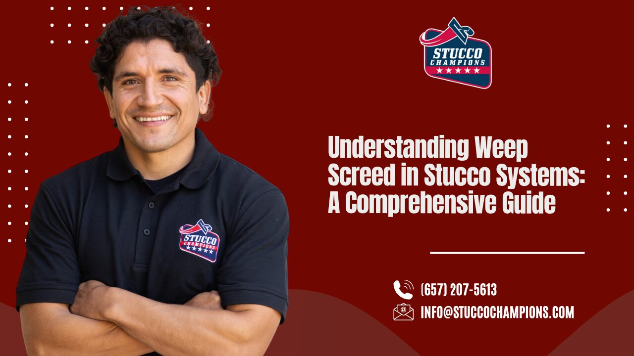 A Comprehensive Guide to Weep Screed in Stucco Systems - Stucco Champions