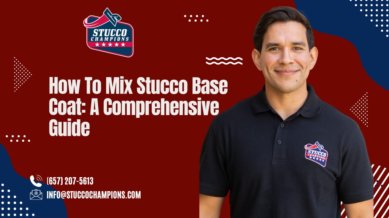 How To Mix Stucco Base Coat: A Comprehensive Guide - Stucco Champions