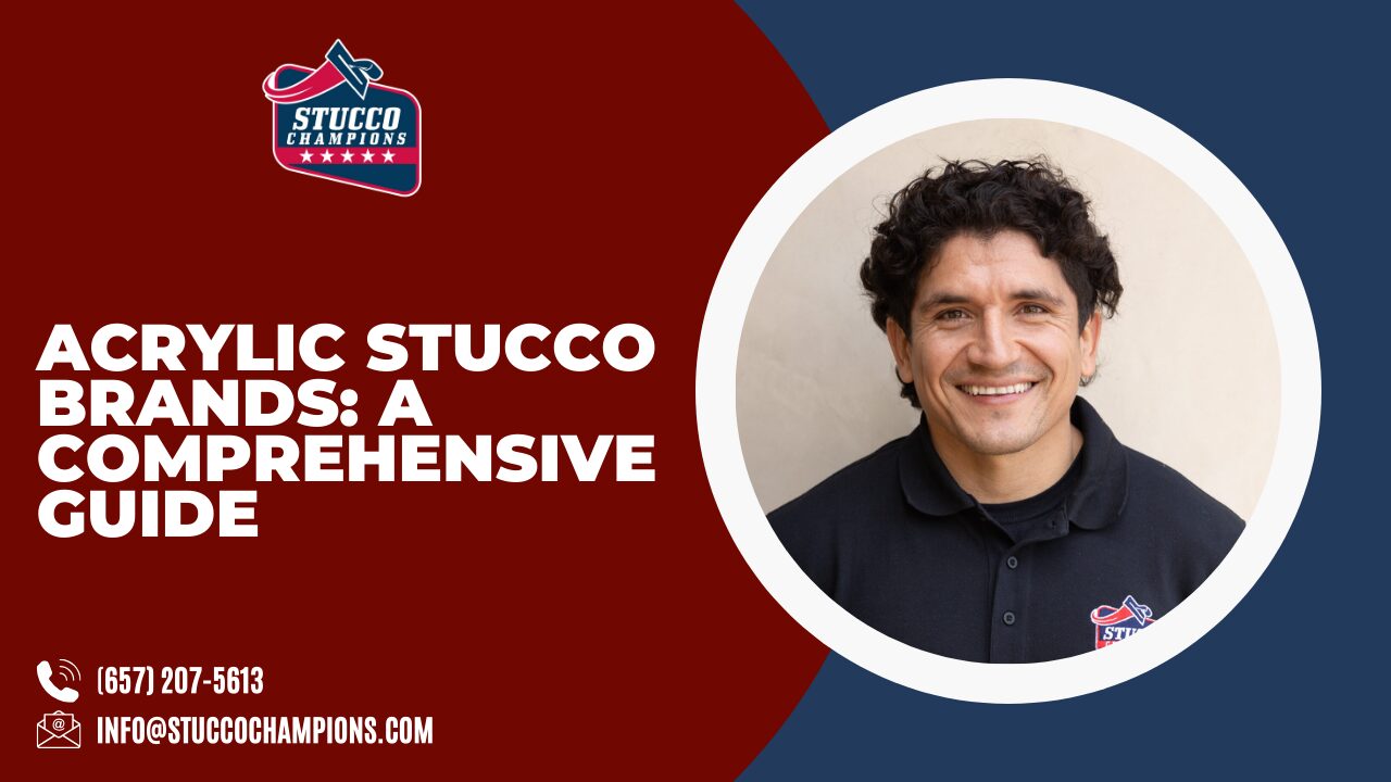Acrylic Stucco Brands: A Comprehensive Guide | Stucco Champions