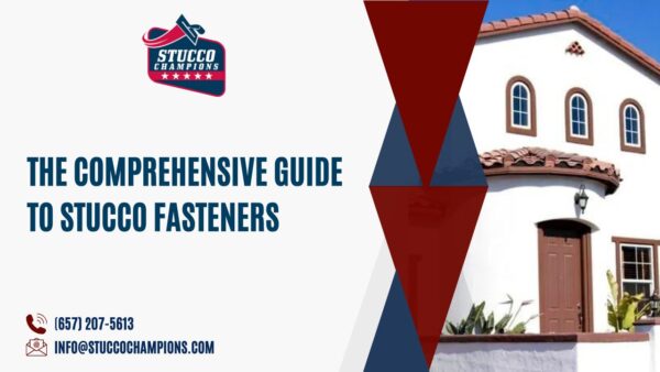 The Comprehensive Guide to Stucco Fasteners - Stucco Champions