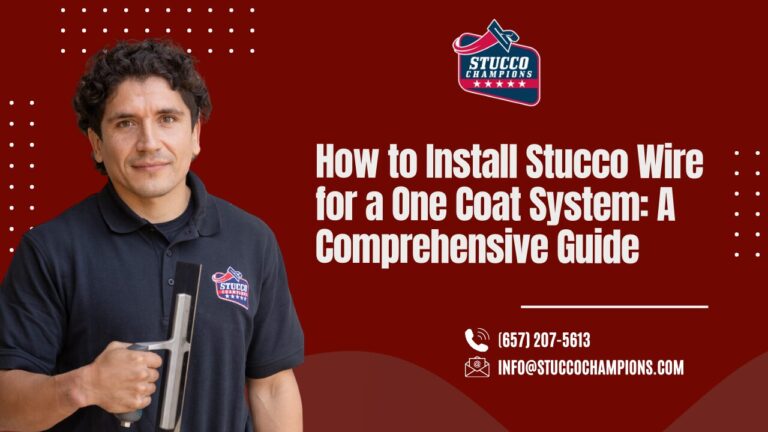 Installing Stucco Wire for a One Coat System: A Comprehensive Guide