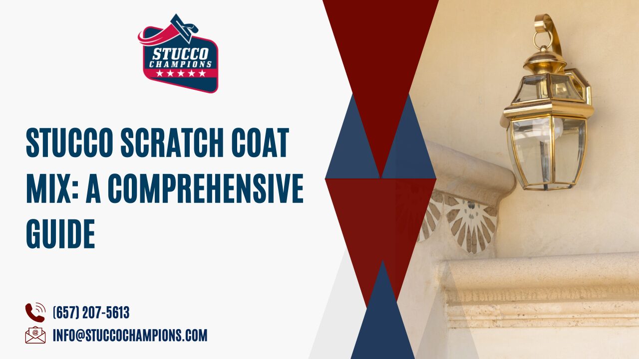Stucco Scratch Coat Mix: A Comprehensive Guide | Stucco Champions