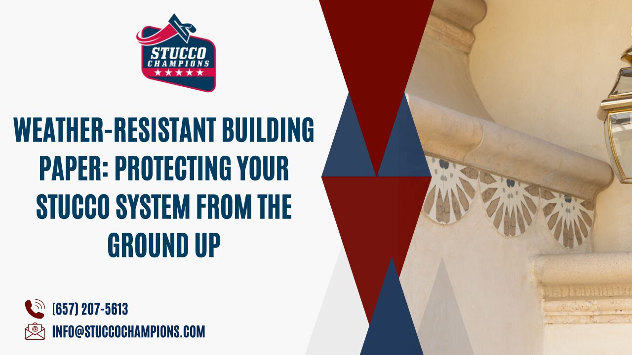 Protecting Stucco with Weather Resistant Building Paper